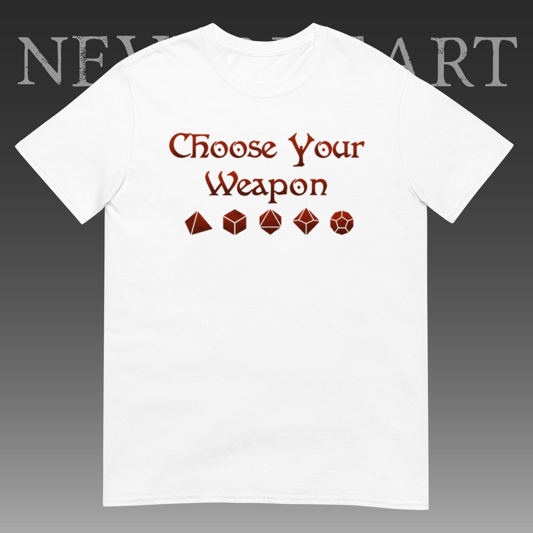 Choose Your Weapon T-shirt, Dungeons and Dragons Inspired Shirt, Weapon ...