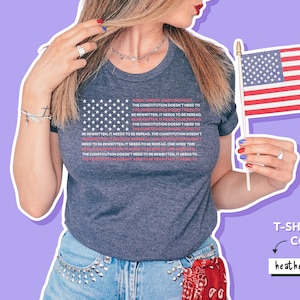 Constitution Doesn't Need Rewritten, It Needs Reread T-shirt Patriotic ...