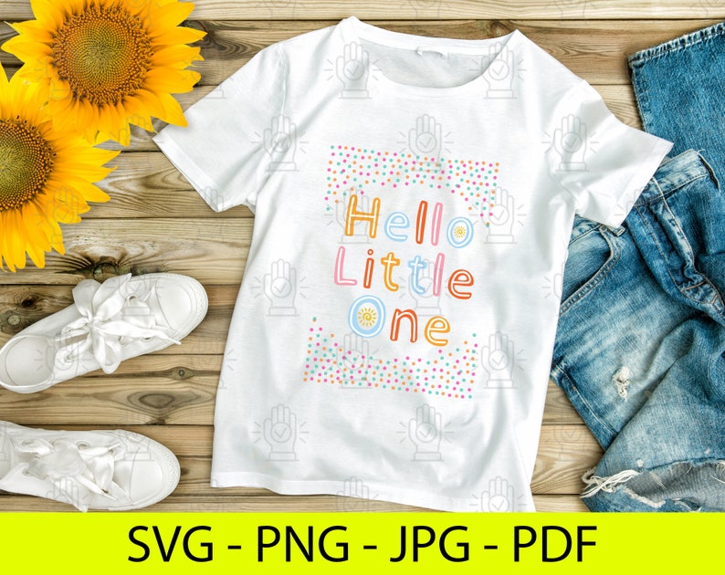 Hello Little One Svg T-shirt Design Svg T-shirt Design Print Svg, Png ...