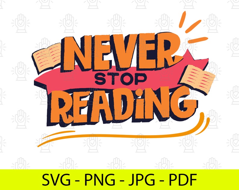 Never Stop Reading Svg Tshirt Digital Print Tshirt Digital - Etsy
