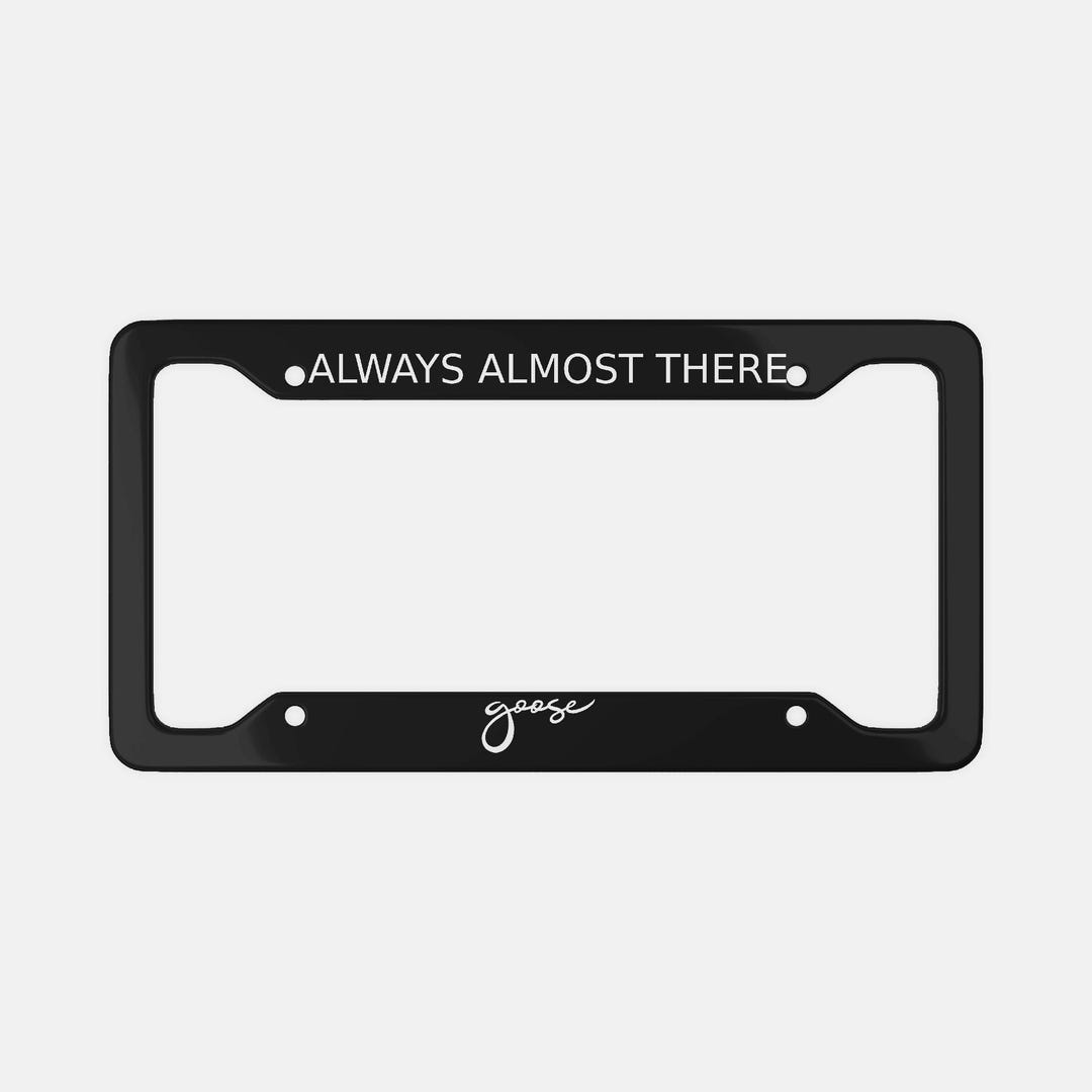 GOOSE Band License Plate Frame Always Almost There Phan Jam Band Gift ...
