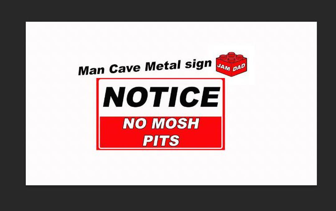 Metal Sign NO MOSH PITS Stage Diving Crowd Surfing Music Gift Venue ...
