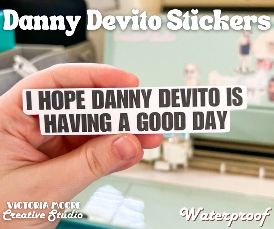 Funny Danny Devito Sticker Decals: I Hope Danny Devito is Having a Good ...
