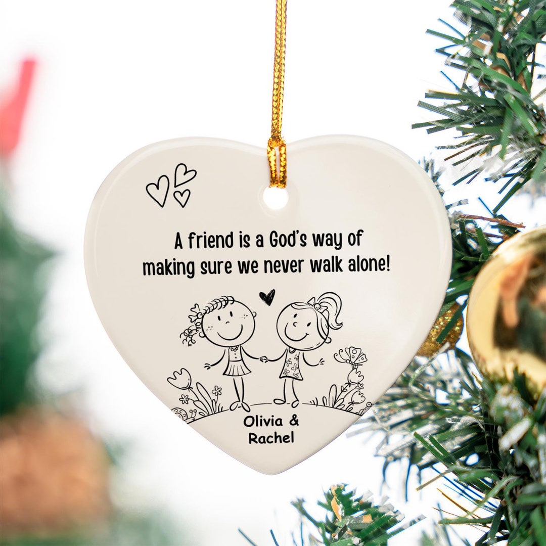 Best Friend Gift Personalized Ornament, A Friend is a God's Way, Never ...