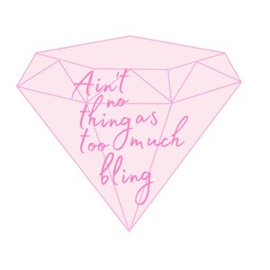 Ain't No Thing as Too Much Bling / PNG - Etsy