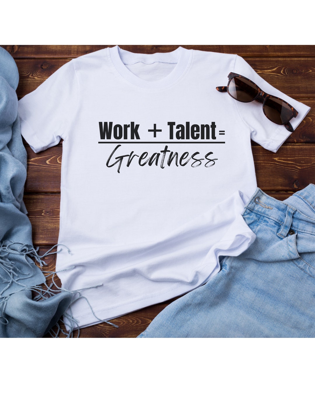 Work Plus Talent Equal Greatness, Motivational Shirt, Awesome Shirt ...