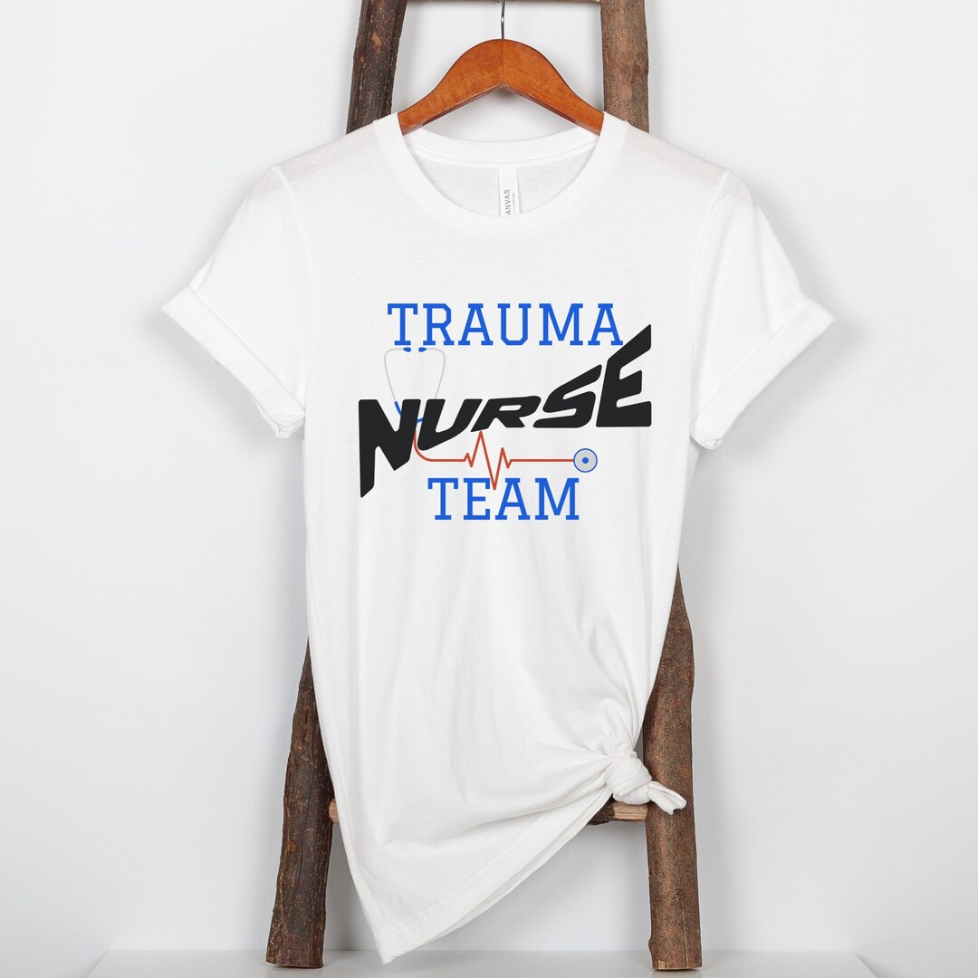 Trauma Team Nurse Shirt Group Nurse T-shirt Emergency Department ER ...