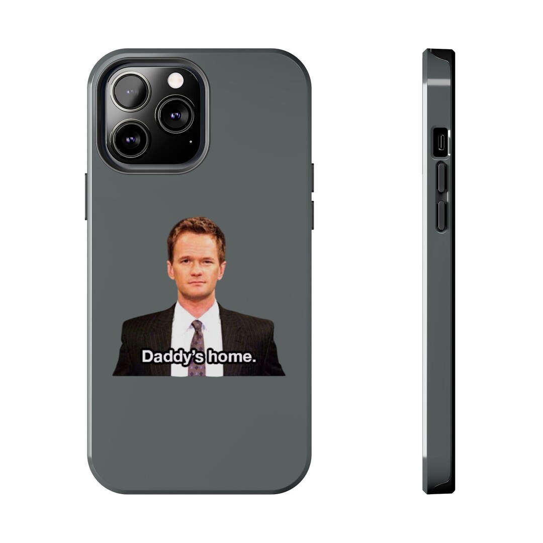 Grey Funny Barney Stinson Daddy's Home Tough Phone Case - HIMYM Fan ...