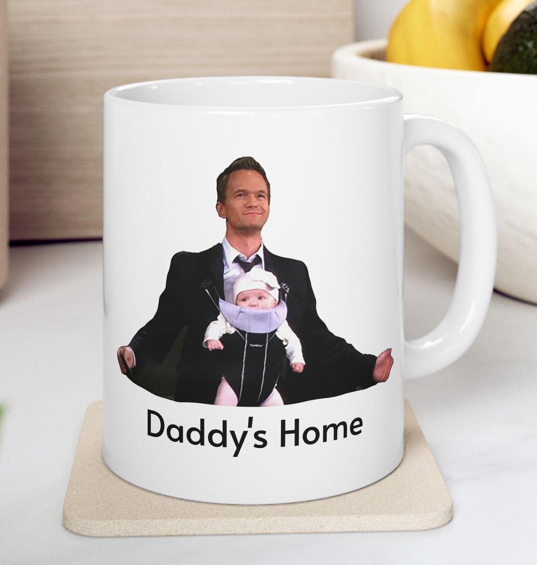 Funny Daddy's Home Barney Stinson Ceramic Coffee Mug, Perfect Dad Gift ...