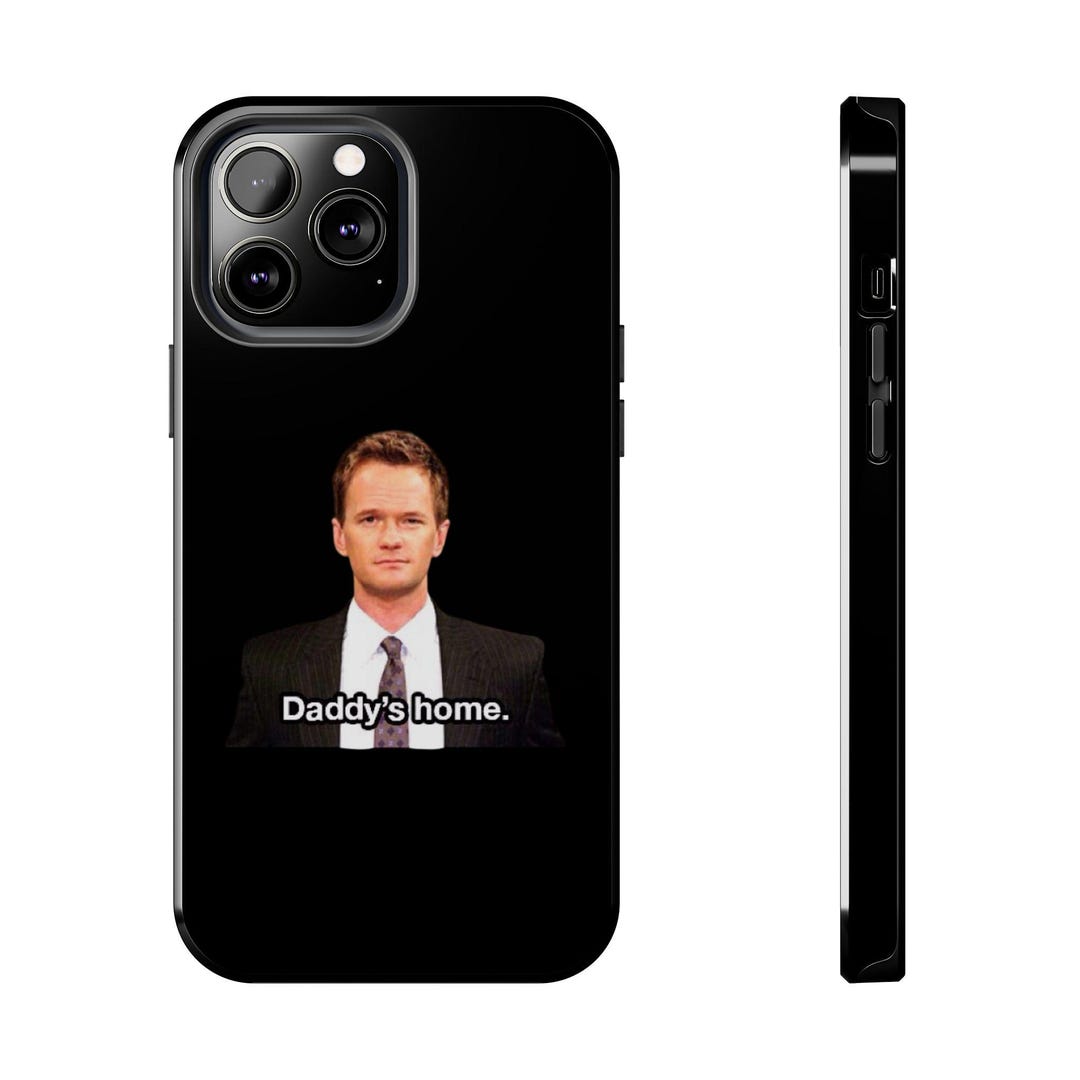 Black Funny Barney Stinson Daddy's Home Tough Phone Case - HIMYM Fan ...