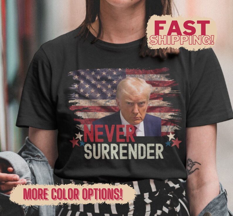 Trump Mugshot Never Surrender Shirt, POTUS Mugshot T-shirt, Save America, Trump 45-47 Tshirt ...