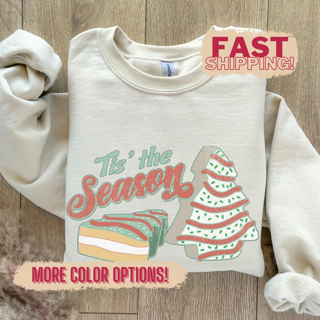 Tis the Season Funny Christmas Tree Cake Sweatshirt, Christmas Tree ...