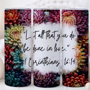 1 Corinthians 16:14 Bible Verse Tumbler 20oz Skinny Tumbler Sublimation ...