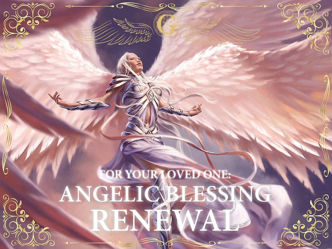 ANGELIC BLESSING RENEWAL for a Loved One || Renew and Increase the ...