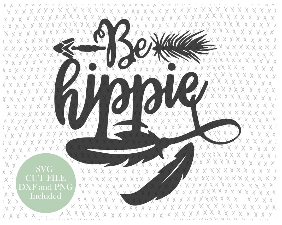 Calligraphy Boho Saying SVG Cut File, Be Hippie, Clipart, PNG, Instant ...