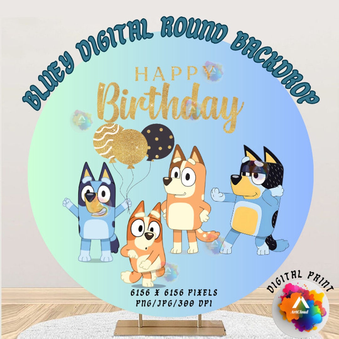 Bluey Happy Birthday Digital Round Backdrop, Bluey Party Decoration ...