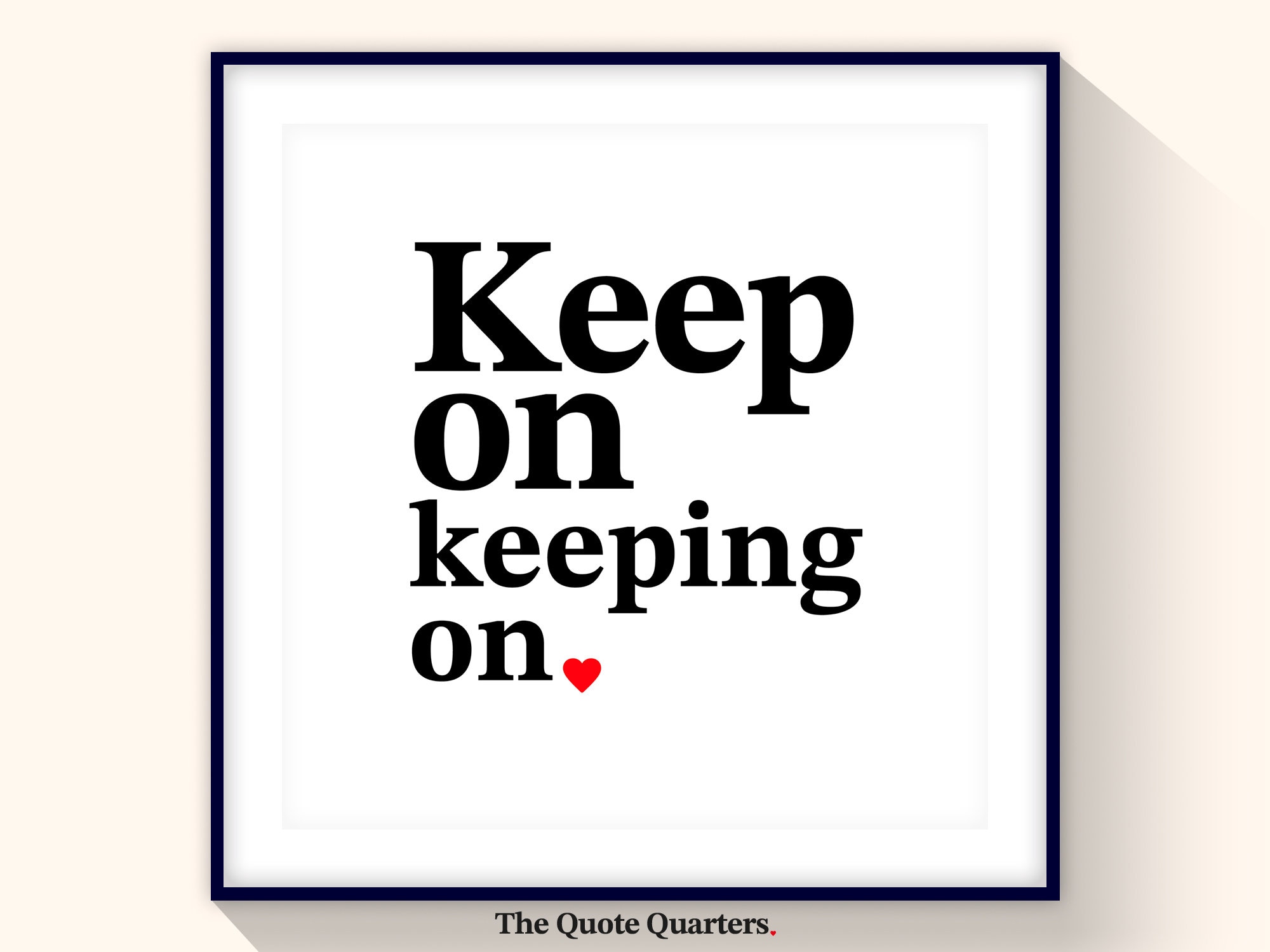 Keep on Keeping on / Inspirational Quotes Motivational Art - Etsy