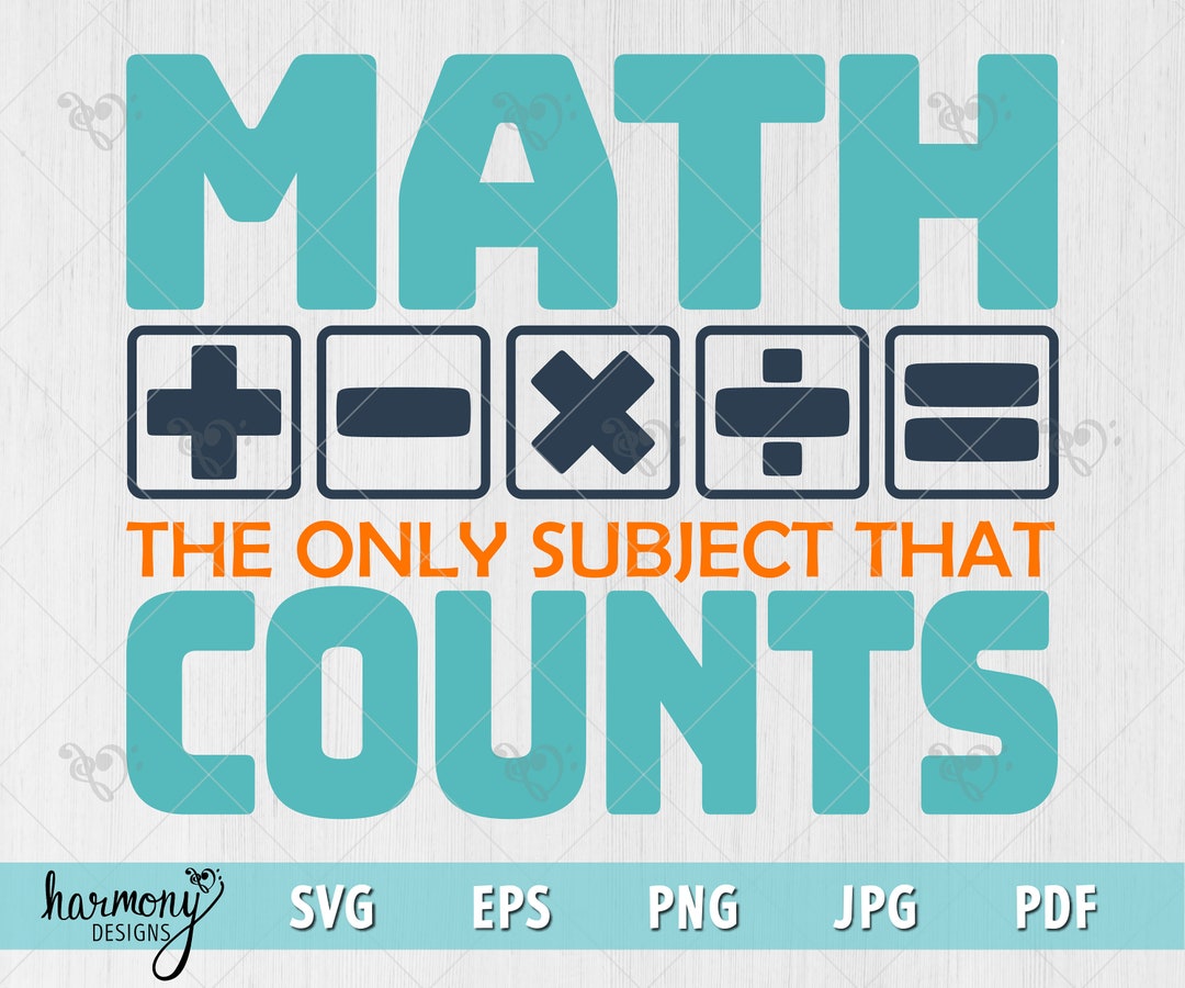 Math Counts | Math Lover Svg Png | the Only Subject That Counts | Math ...