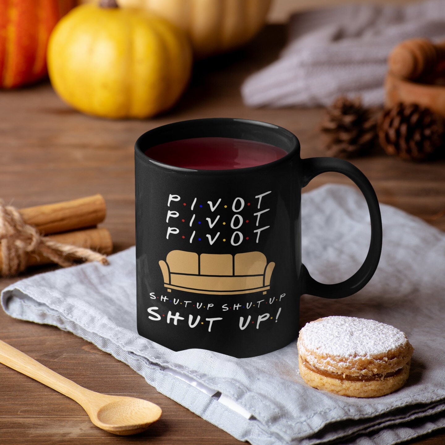 Pivot Pivot Friends Mug, Friends Black Mug, Pivot Shut up Friends Black ...