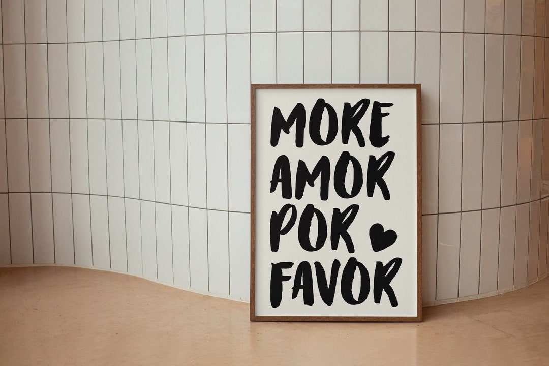 BLACK More Amor Por Favor, More Amor Wall Art, Amor Quote Poster, Hand ...
