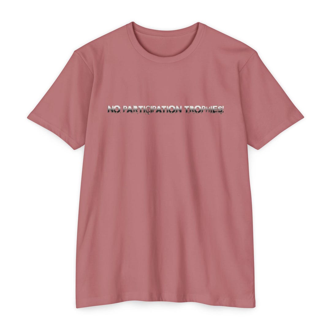 No Participation Trophies! Custom (unisex CVC Jersey T-shirt) - Etsy