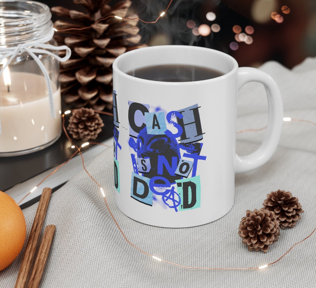 Keep Cash Alive Cash is Not Dead Mug Ceréamic Coffee Cups, 11oz, 15oz ...