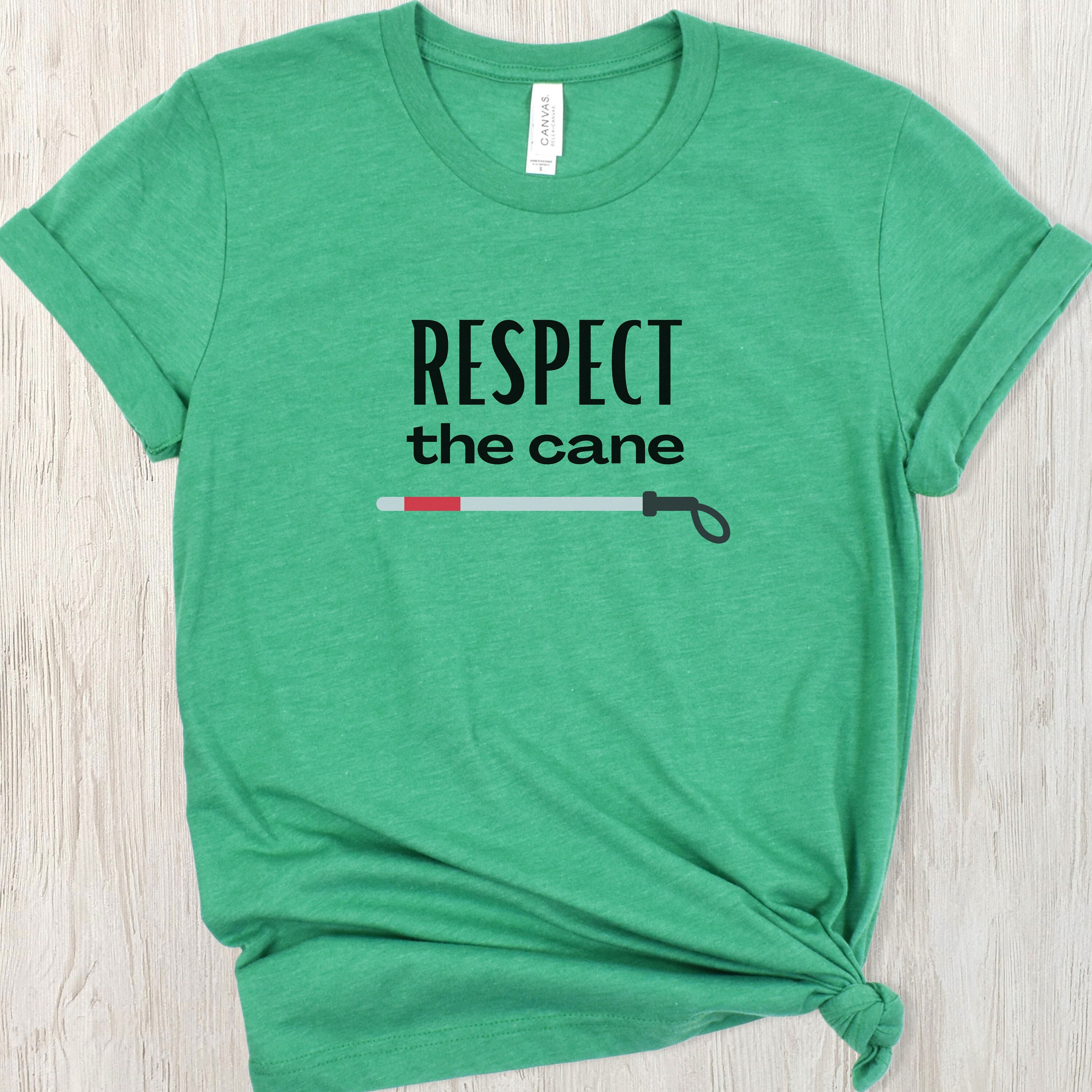 Respect the Cane, Blind, Visually Impaired, Low Vision Funny Shirt ...