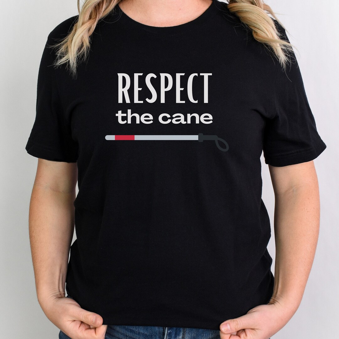 Respect the Cane, Blind, Visually Impaired, Low Vision Funny Shirt ...