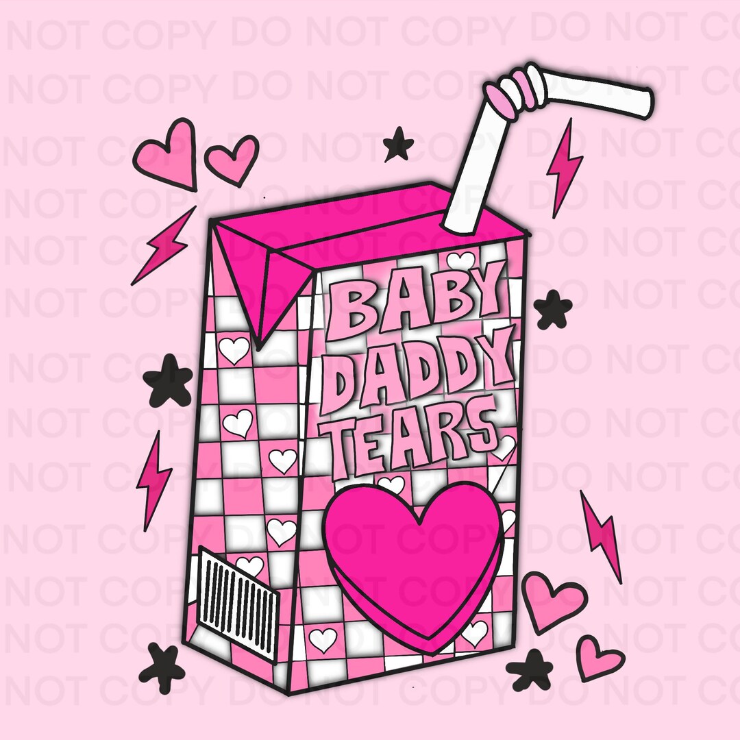Baby Daddy Tears PNG - Etsy
