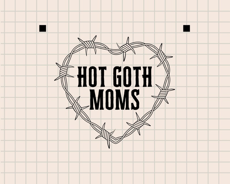 Hot Goth Moms Barbed Wire Heart SVG & PNG for Cricut Machines - Etsy