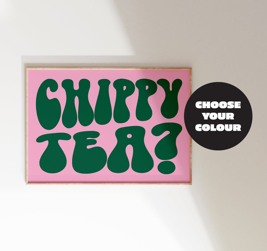 Chippy Tea? Funny Northern Quote Print, Colourful Retro Typography Wall ...