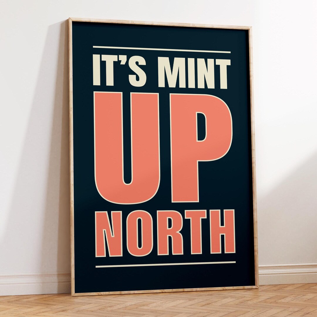 It's Mint up North Print, Funny Northern Quotes, Mancunian Britpop Wall ...