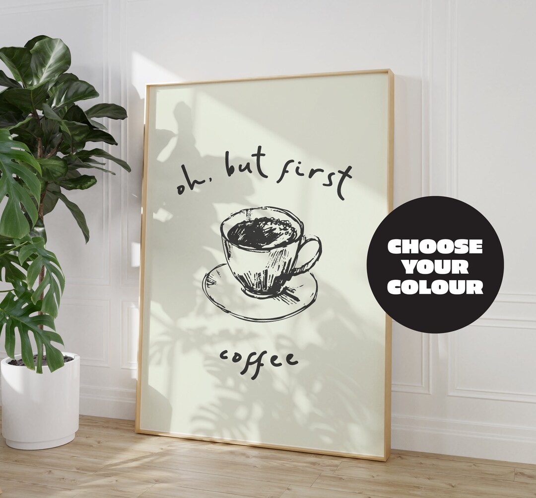 Kitchen Coffee Print, but First Coffee, Kitchen Wall Decor, Coffee ...