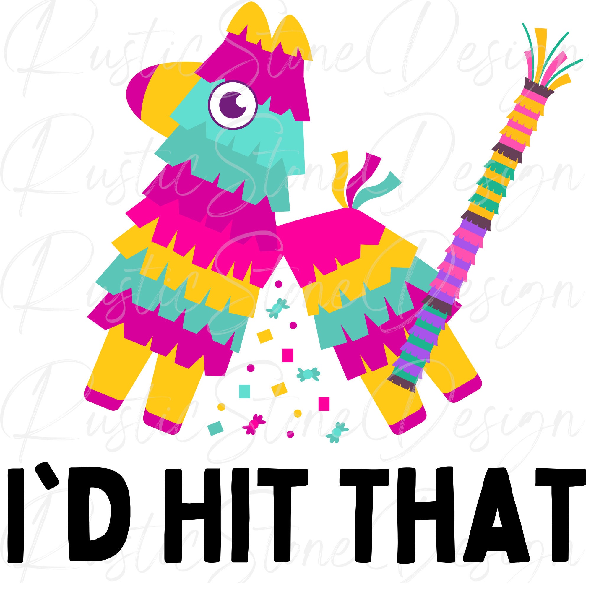 I'd Hit That Piñata PNG, Fiesta Party Design (digital Download) - Etsy