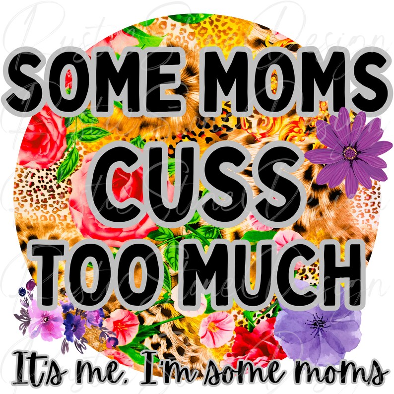 Some Mom Cuss Too Much Png Sublimation Design Download - Etsy