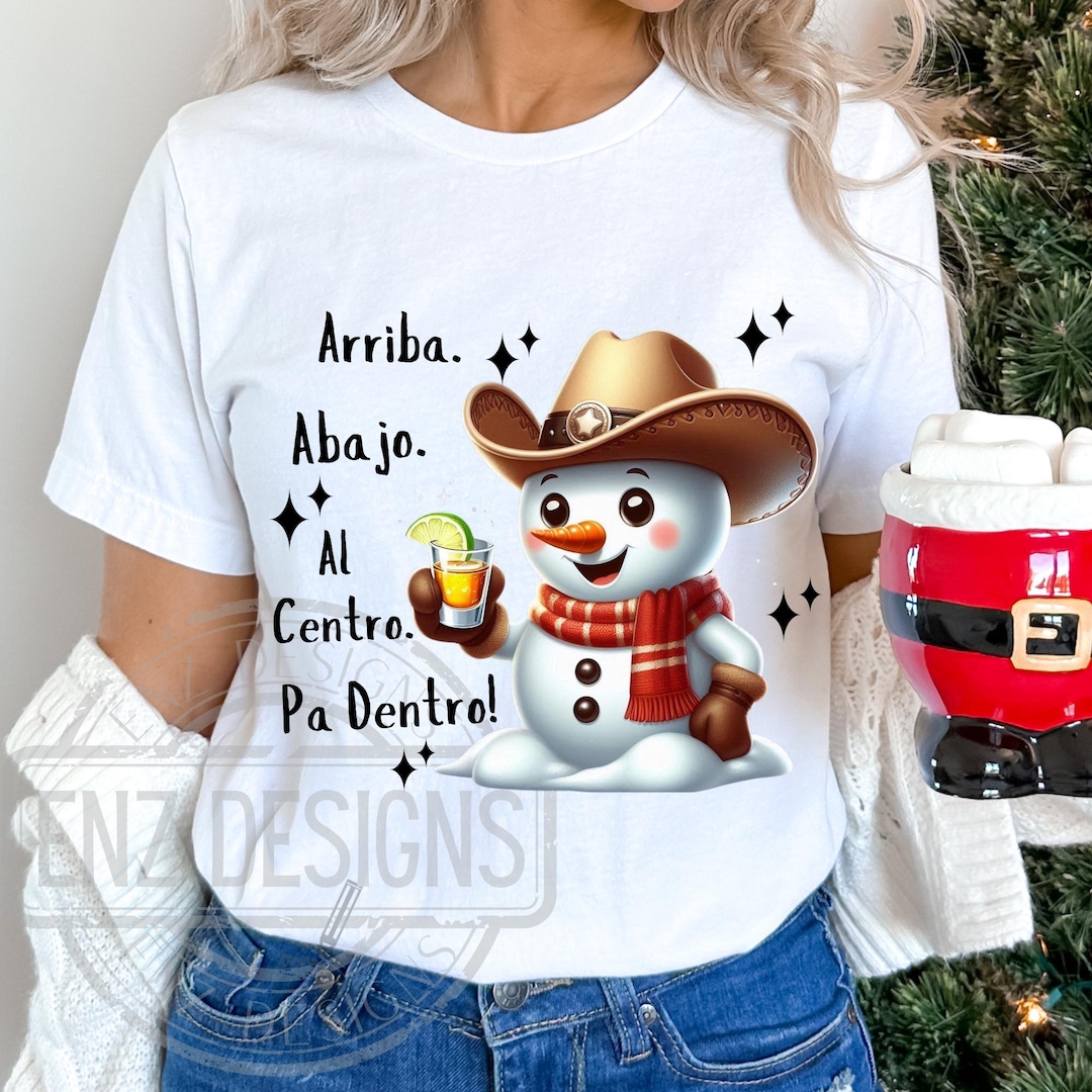 Arriba, Abajo Al Centro Snowman Png, Spanish Christmas Png, Drunk ...