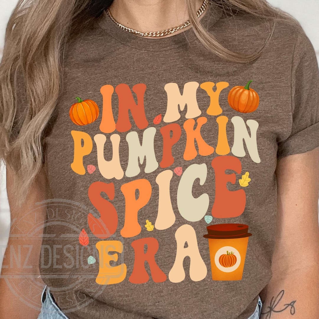 In My Pumpkin Spice Era Png, Pumpkin Season Png, Trendy Fall Png, Fall ...