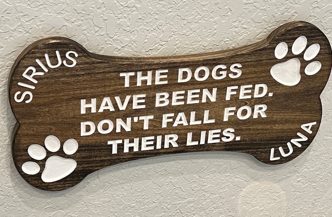 Dog's Have Been Fed Sign - Digital File Only, SVG, DXF, CRV, Vcarve Pro ...
