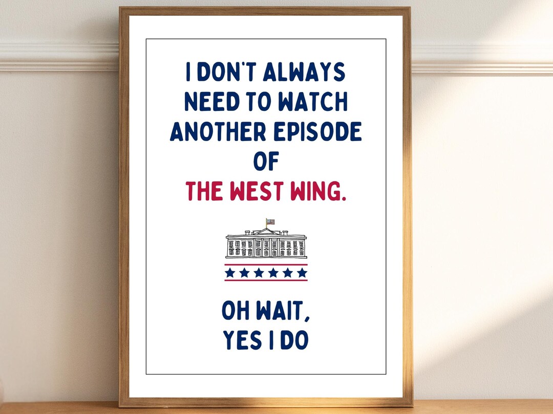 The West Wing Printable for Addicted Obsessed West Wing Fans, Funny ...