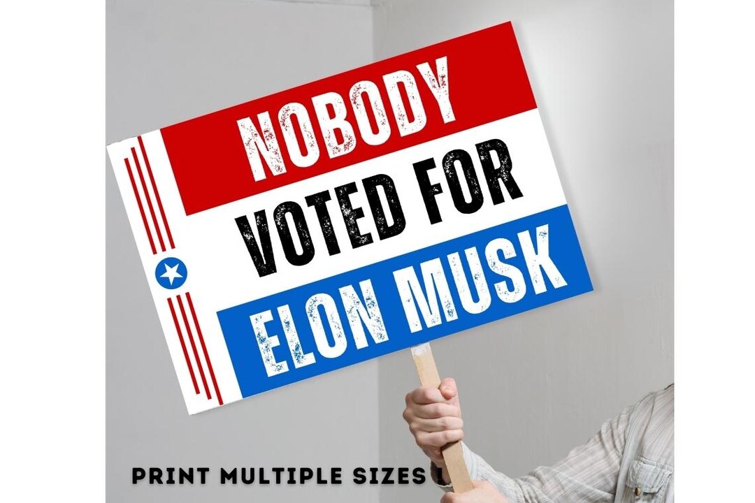 Large PROTEST Poster Printable | Nobody Voted for Elon Musk | Great ...