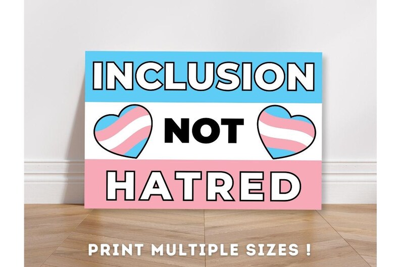 PROTEST Large Transgender Printable Sign | Inclusion Not Hatred ...