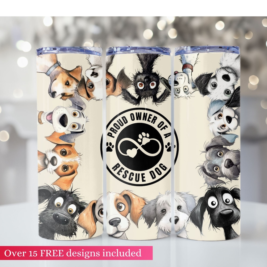 Proud Owner of a Rescue Dog 20 Skinny Tumbler Wrap, Dog Rescue ...