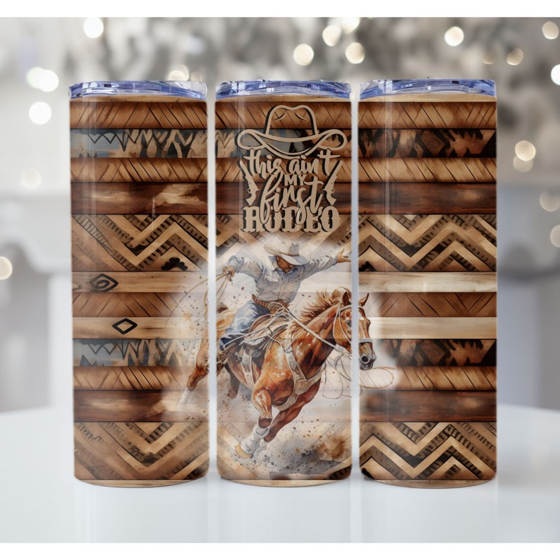 This Ain't My First Rodeo Tumbler Wrap, Western Wrap for Tumblers ...