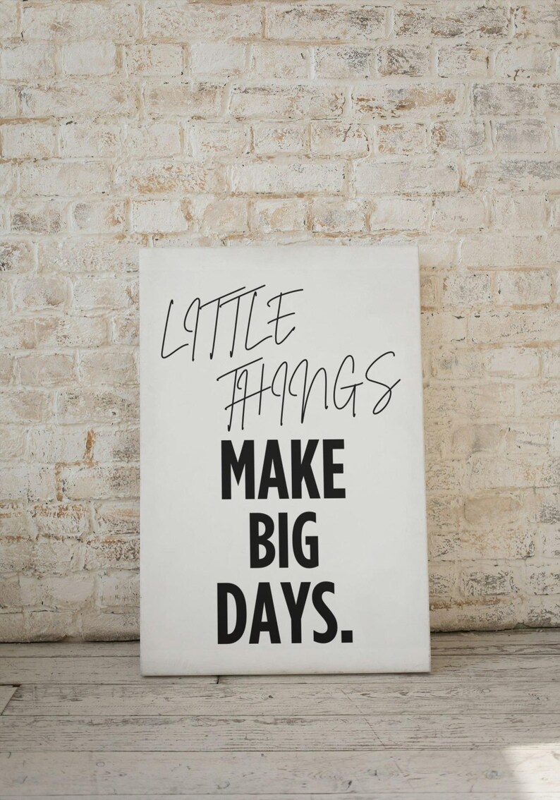 Little Things Make Big Days Printable Wall Art Motivational Poster ...