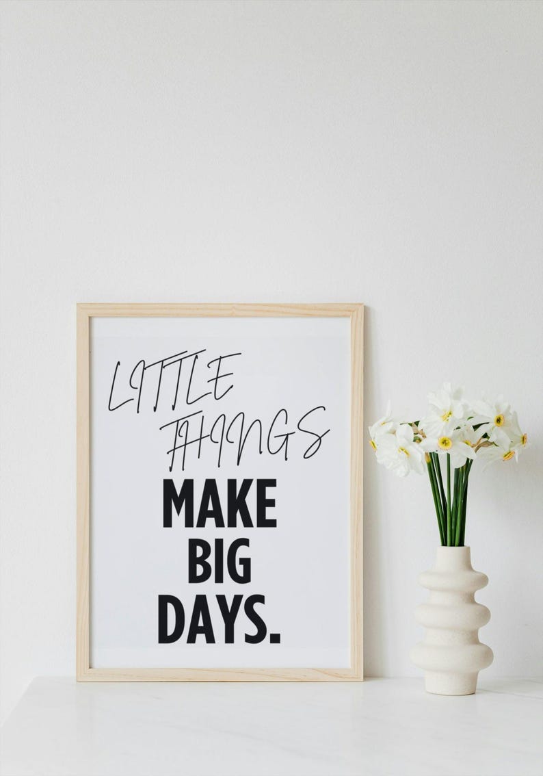 Little Things Make Big Days Printable Wall Art Motivational Poster ...