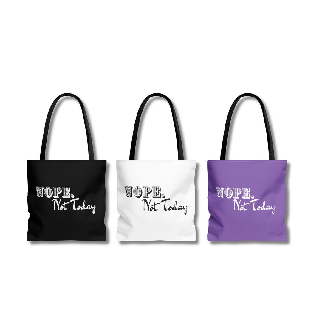 Nope Not Today Tote Bag, Inspirational Tote Bag, Funny, Self Care ...