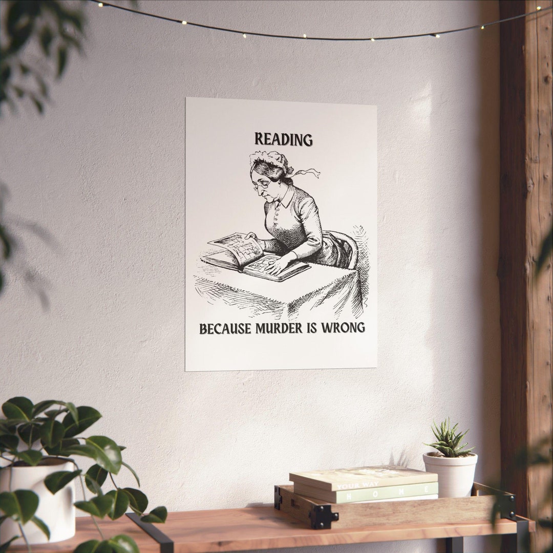Funny Book Lover Matte Vertical Posters, Reading Because Murder is ...