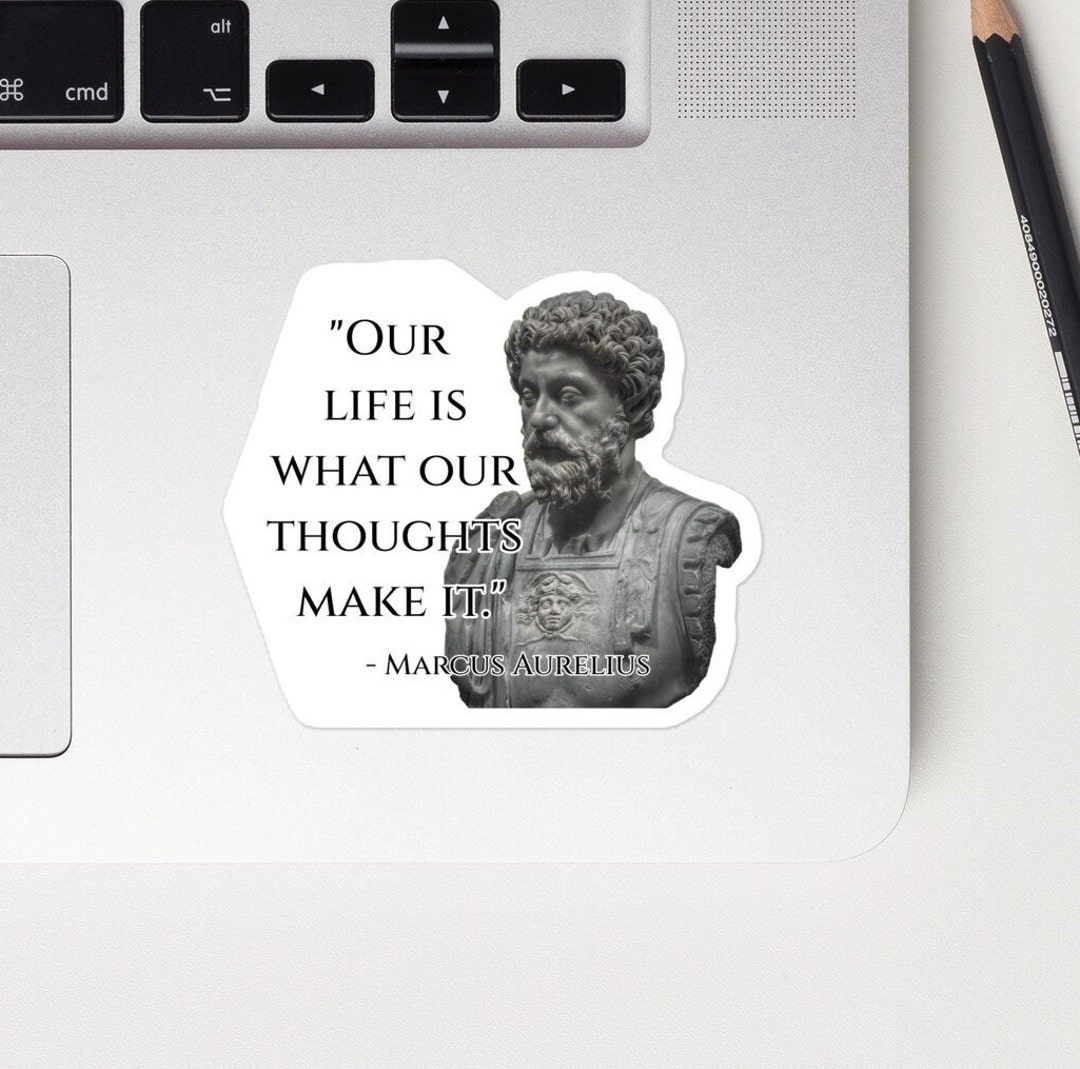 Marcus Aurelius - STICKER - "our Life is What Our Thoughts Make It ...