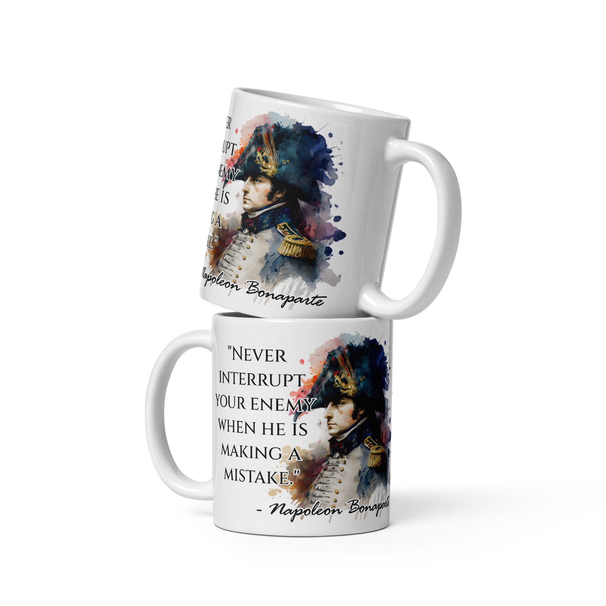 Napoleon Bonaparte - MUG - "never Interrupt Your Enemy When He is ...