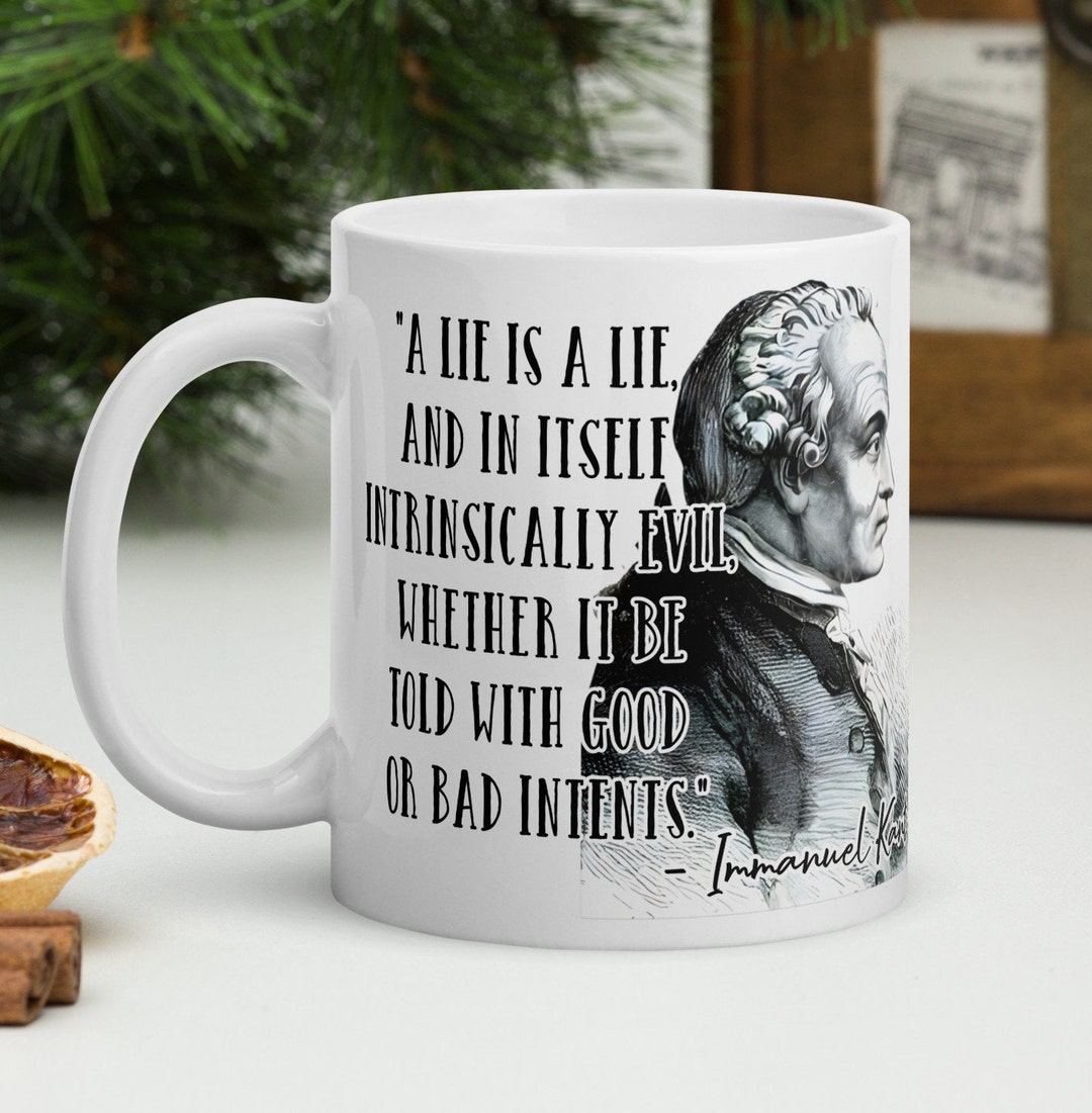 Immanuel Kant - MUG - "a Lie is a Lie, and in Itself Intrinsically Evil ...